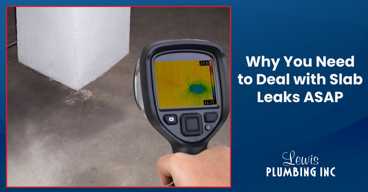 Why You Need to Deal with Slab Leaks ASAP